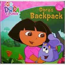 Dora's Backpack (Dora the Explorer Dora's Backpack, Volume 1): Sara ...