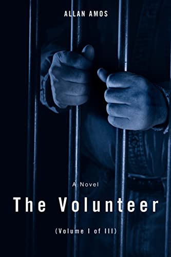 The Volunteer: (Volume I of III): Amos, Allan: 9780595428489: Books