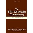 The Bible Knowledge Commentary (Old Testament:): John F. Walvoord, Roy ...