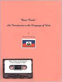Basic Creole (Kreyol): An Introduction to the Language of Haiti ...