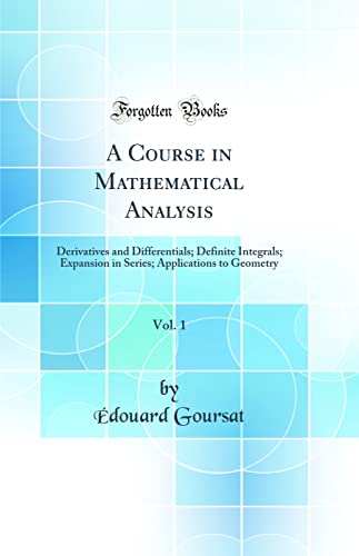 A Course in Mathematical Analysis, Vol. 1: Derivatives and ...