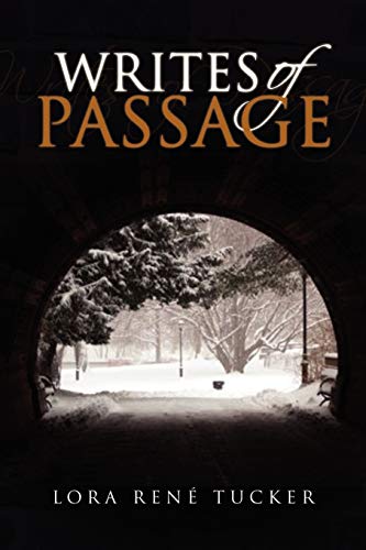 Writes of Passage: Tucker, Lora Ren: 9781436366373: Amazon.com: Books