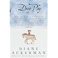 Deep Play: Ackerman, Diane: 9780679448792: Amazon.com: Books