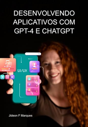 Desenvolvendo Aplicativos Com Gpt-4 E Chatgpt - eBook, Resumo, Ler ...