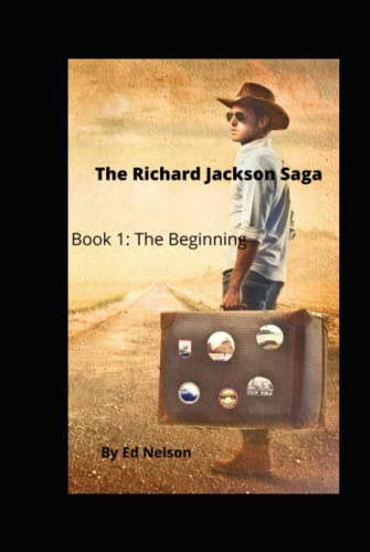 The Richard Jackson Saga: Book 1: The Beginning: Nelson, Ed, Nelson, Ed ...