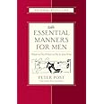 Essential Manners for Men: What to Do, When to Do It, and Why: Post ...