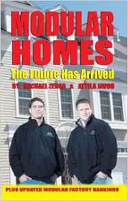 Modular Homes: The Future Has Arrived: Michael Zenga, Attila Javor ...