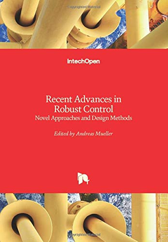 Recent Advances in Robust Control: Novel Approaches and Design Methods ...