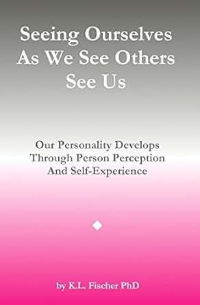 Amazon.com: Seeing Ourselves As We See Others See Us: Our Personality ...