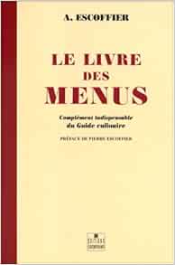 Le Livre des menus: Escoffier, Auguste: 9782866452308: Amazon.com: Books