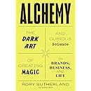 Alchemy: The Dark Art and Curious Science of Creating Magic in Brands ...