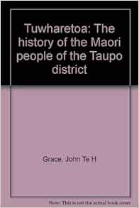 Tuwharetoa: The history of the Maori people of the Taupo district ...