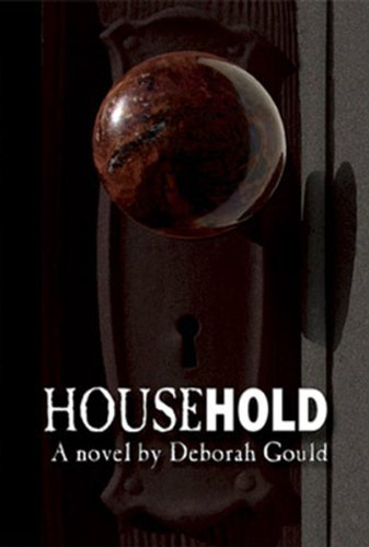 Household: Deborah Gould: 9780982484845: Amazon.com: Books