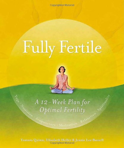 Fully Fertile: A 12-Week Holistic Plan for Optimal Fertility: Elisabeth ...