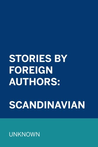 Stories by Foreign Authors: Scandinavian: Unknown: 9781530003846 ...