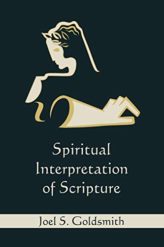 Spiritual Interpretation of Scripture: Goldsmith, Joel S ...