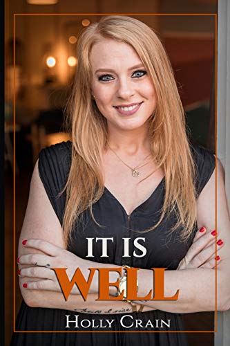 It Is Well: Crain, Holly: 9781727069327: Amazon.com: Books