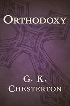 Orthodoxy eBook: G. K. Chesterton: Amazon.ca: Kindle Store