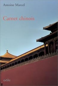 Carnet chinois - Antoine Marcel - Babelio