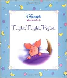 Disney's Night, Night, Piglet (Disney's Winnie the Pooh): Disney Book ...
