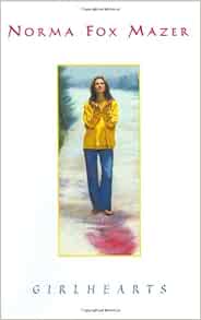 Amazon.com: Girlhearts: 9780688133504: Mazer, Norma Fox: Books