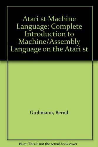 Atari st Machine Language: Complete Introduction to Machine/Assembly ...