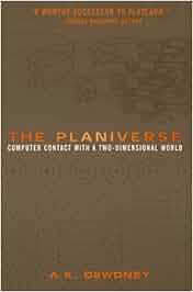 The Planiverse: Computer Contact with a Two-Dimensional World: A.K ...
