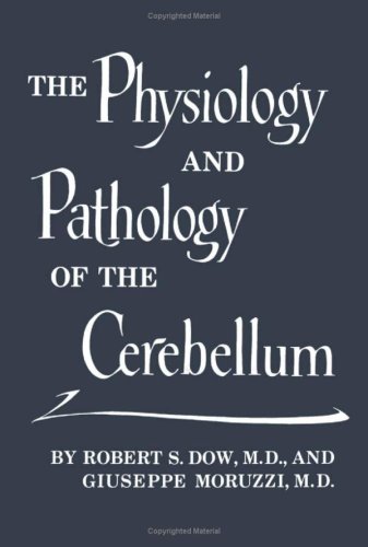 Physiology and Pathology of Cerebellum: Robert Stone Dow, Giuseppe ...