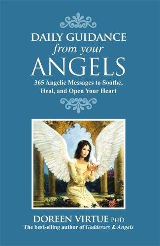 Daily Guidance from Your Angels: 365 Angelic Messages to Soothe, Heal ...