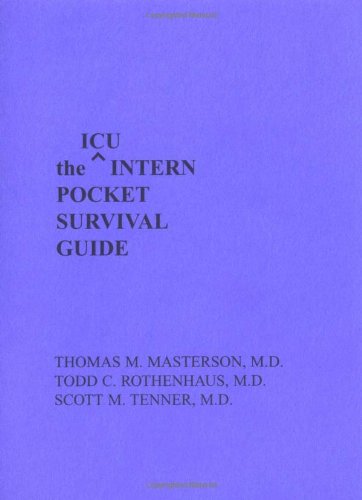 Icu Intern Pocket Survival Guide (INTERN POCKET SURVIVAL GUIDE SERIES ...