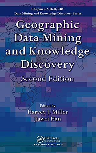 Geographic Data Mining and Knowledge Discovery (Chapman & Hall/CRC Data ...