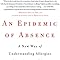 An Epidemic of Absence: A New Way of Understanding Allergies and ...