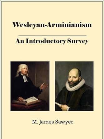 Wesleyan-Arminianism: An Introductory Survey (Christian Theological ...