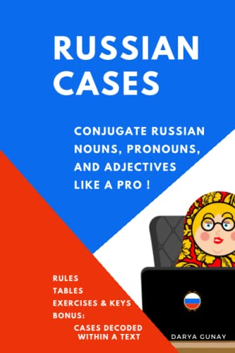 Russian Cases: Conjugate Russian Nouns, Pronouns and Adjectives Like a ...