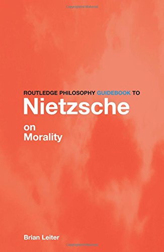 The Routledge Philosophy Guidebook to Nietzsche On Morality (Routledge ...