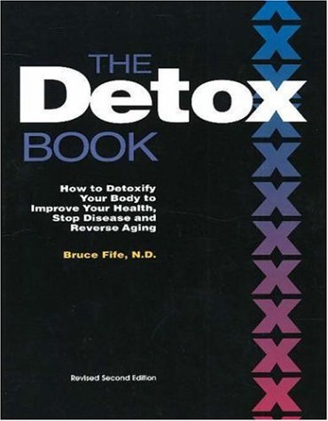 The Detox Book: How to Detoxify Your Body to Improve Your Health, Stop ...
