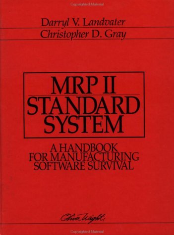 MRP II Standard System: A Handbook for Manufacturing Software Survival ...