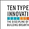 Ten Types of Innovation: The Discipline of Building Breakthroughs ...