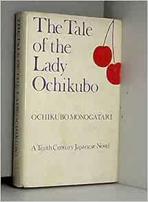 Ochikubo monogatari: the tale of the Lady Ochikubo: A tenth century ...