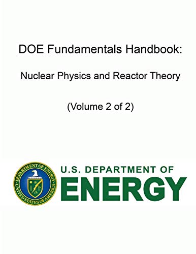 DOE Fundamentals Handbook: Nuclear Physics and Reactor Theory (Volume 2 ...