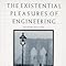 Amazon.com: The Existential Pleasures of Engineering (Thomas Dunne Book ...