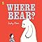 Where Bear?: Amazon.co.uk: Sophy Henn: 9780723294962: Books