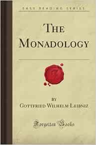 The Monadology (Forgotten Books): Leibniz, Gottfried Wilhelm ...