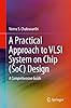 A Practical Approach to VLSI System on Chip (SoC) Design: A Comprehensive Guide in Oman | Whizz ...