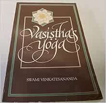 Vasistha's Yoga (Special Paper; 27): Venkatesananda, Swami ...