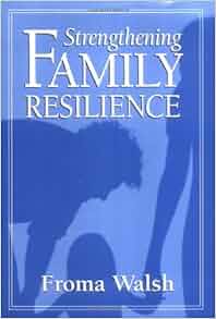 Amazon.com: Strengthening Family Resilience (9781572304086): Froma ...