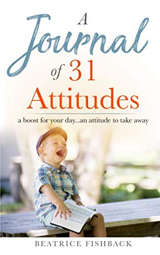 A Journal of 31 Attitudes: A boost for your day...an attitude to take ...