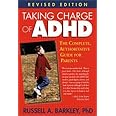 Taking Charge of ADHD: The Complete, Authoritative Guide for Parents (Revised Edition ...