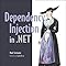 Dependency Injection in .NET: Seemann, Mark: 9781935182504: Amazon.com: Books
