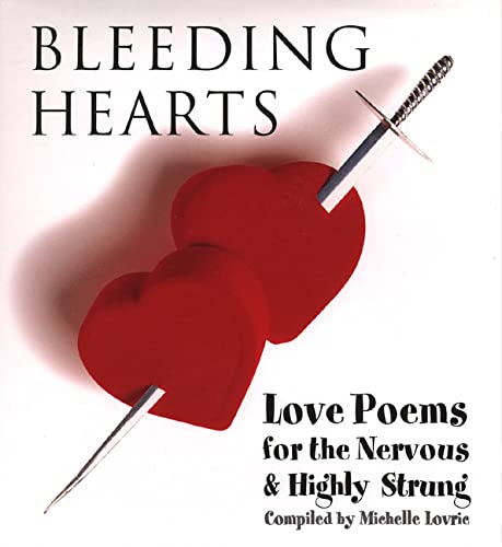 Bleeding Hearts: Love Poems for the Nervous and Highly Strung: Lovric ...
